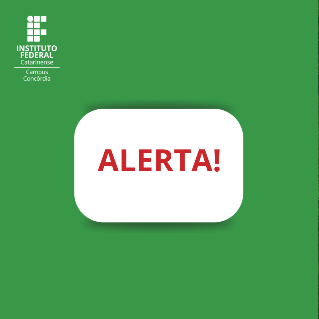 » Alerta importante - Instituto Federal Catarinense - Câmpus Concórdia